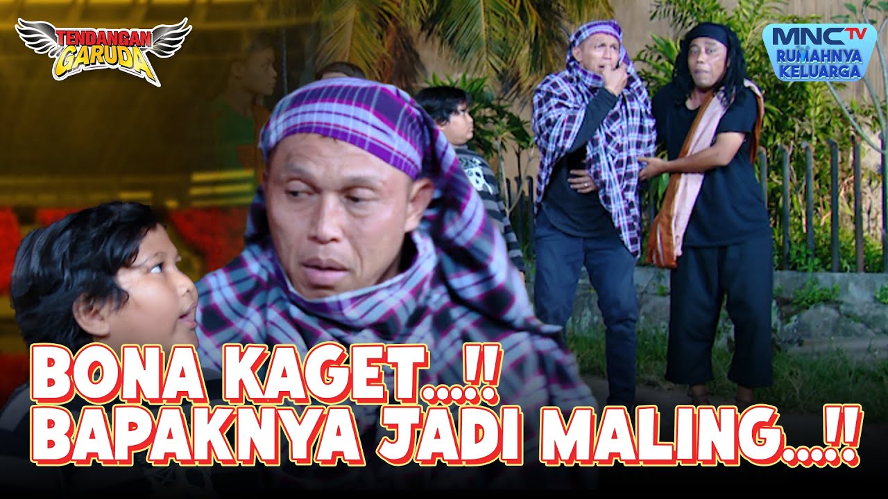 SEREM BANGET!! Bona Kaget Ternyata Bapaknya Jadi Maling?! | TENDANGAN ...