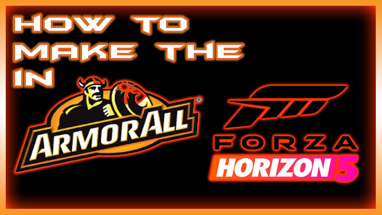 How TO Make The Armor All Logo In Forza Horizon 5 - YouTube