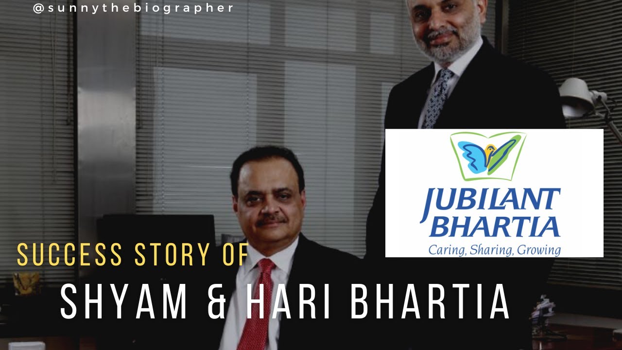 Shyam And Hari Bhartia Success Story Of Jubilant Bhartia Group ...
