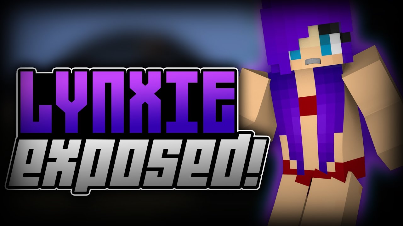 LYNXIE EXPOSED! -=+=- - YouTube