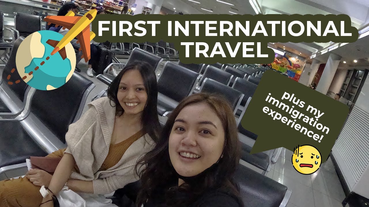 First International Flight Travel Guide + Immigration Experience ...