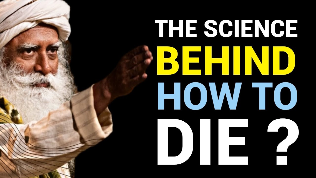 How to die? The great science on death by sadhguru #sadhguru - YouTube