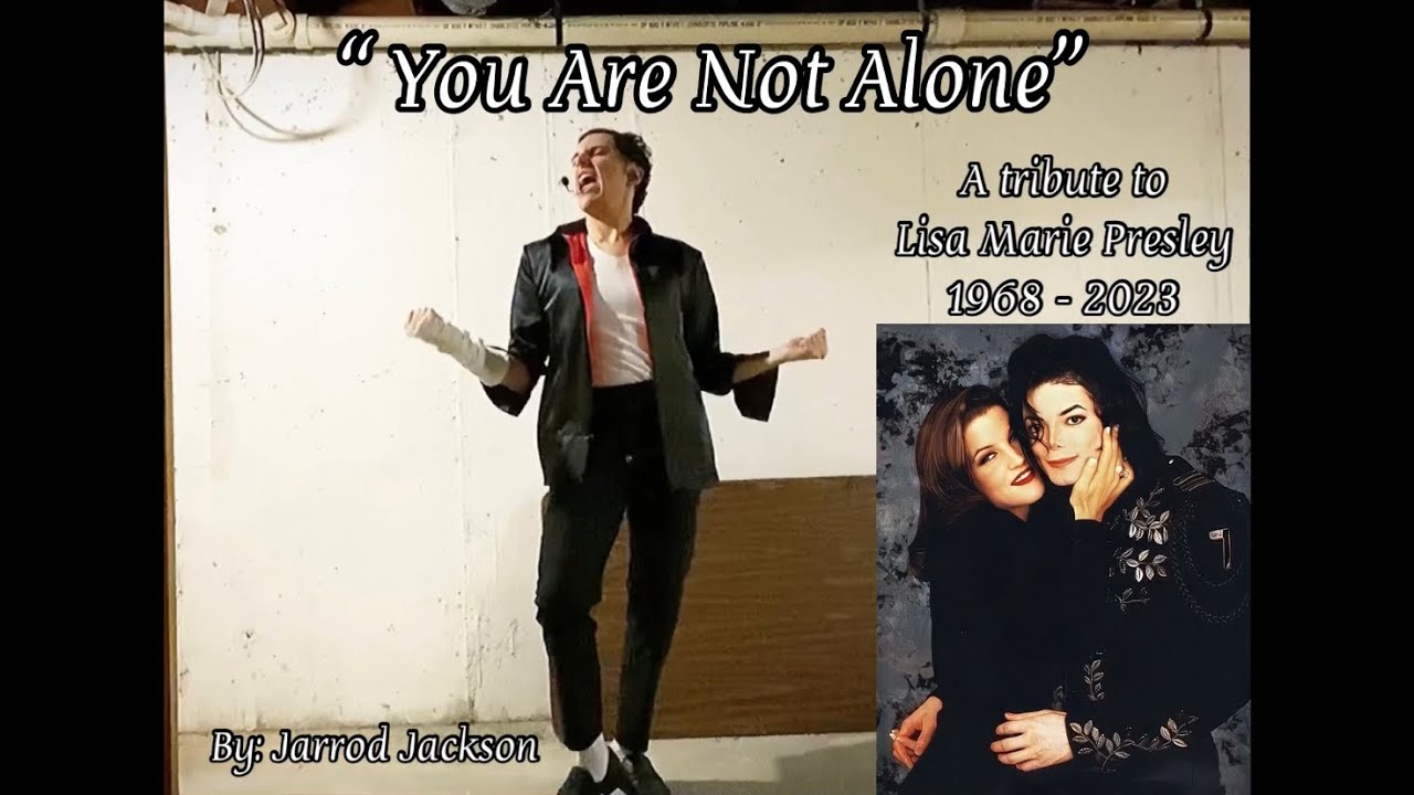 “You Are Not Alone” - Michael Jackson | A Tribute to (Lisa Marie ...