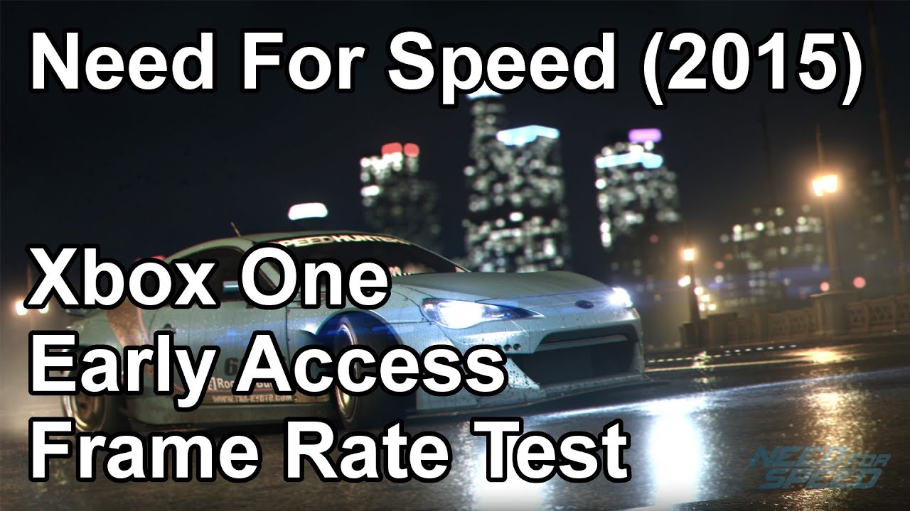Need For Speed Xbox One Frame Rate Test (Early Access) - YouTube