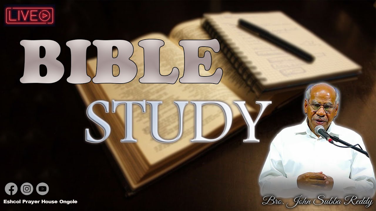 BIBLE STUDY LIVE || Bro. John Subba Reddy || 10.08.23 || Eshcol, Ongole ...