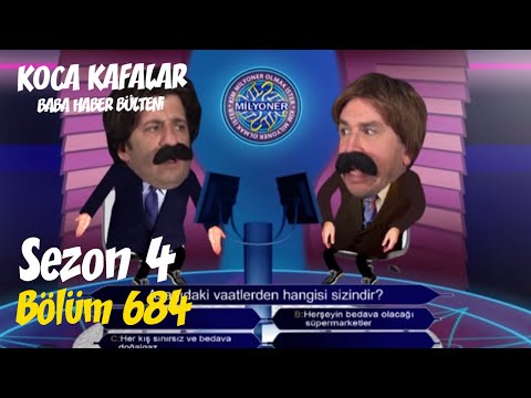 Koca Kafalar ile Baba Haber Bülteni (Bölüm  684)