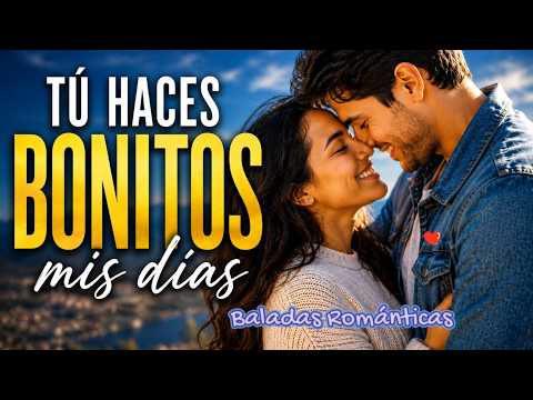 TÚ HACES BONITOS MIS DÍAS ❤️ | La Canción Que Querrás Dedicar a Esa Persona Especial