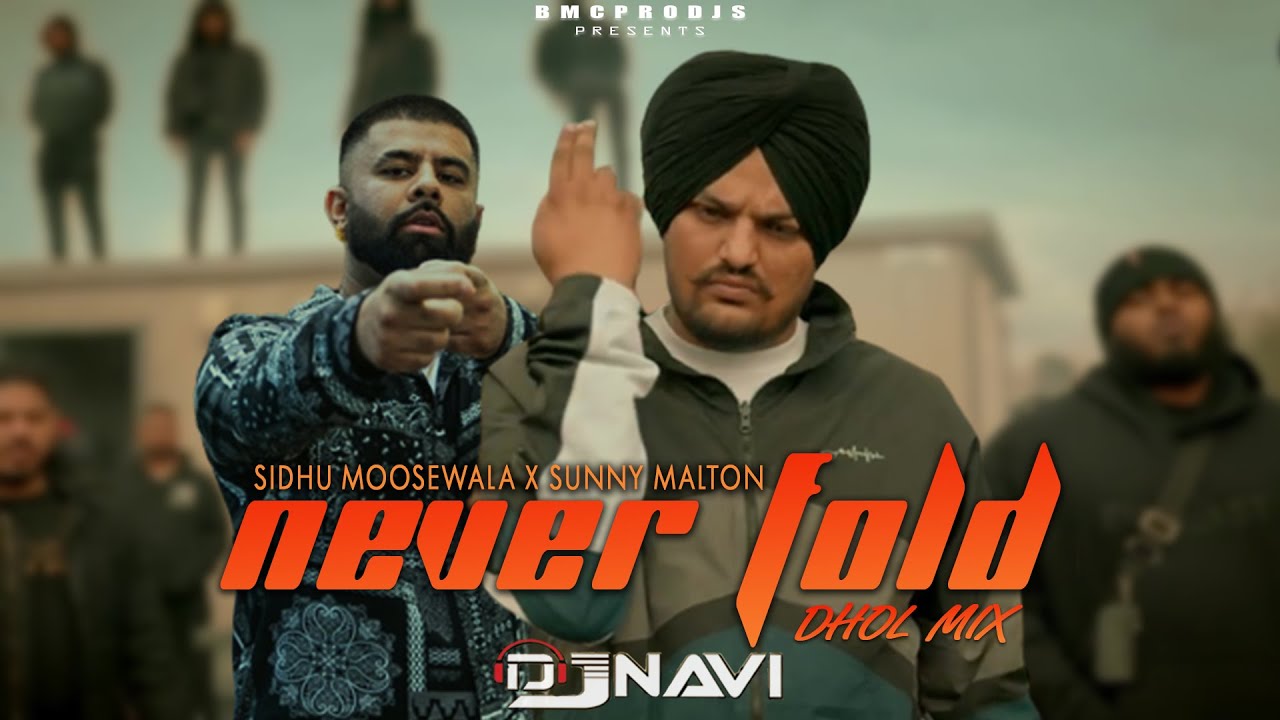 Never Fold I Sidhu Moosewala X Sunny Malton I DjNavi Dhol Mix I Tribute ...