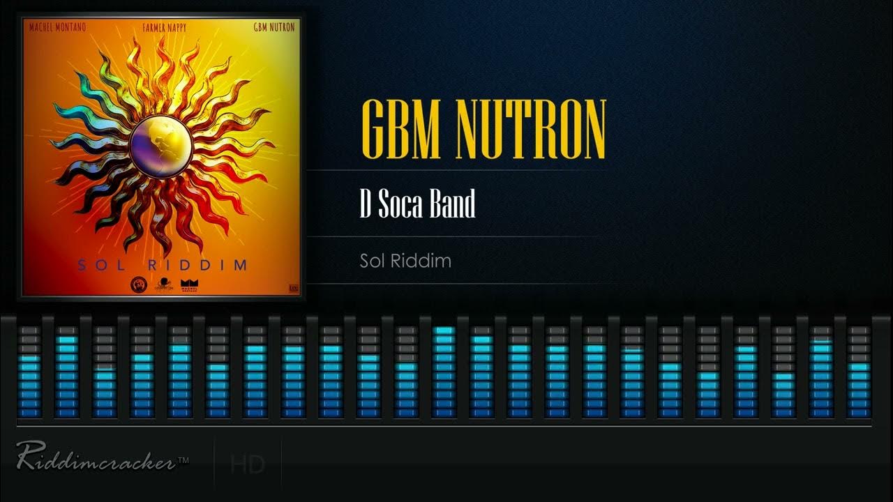 Gbm Nutron - D Soca Band (Sol Riddim) Soca 2025 - YouTube