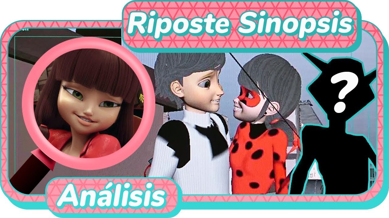 Miraculous Ladybug | ¿RIPOSTE es KAGAMI? Nuevo personaje y sinopsis ...