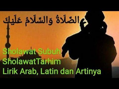 Sholawat Subuh Tarhim Lirik Arab Latin dan Artinya - YouTube