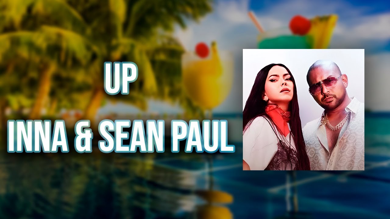 MUSIC - UP Inna & Sean Paul - YouTube