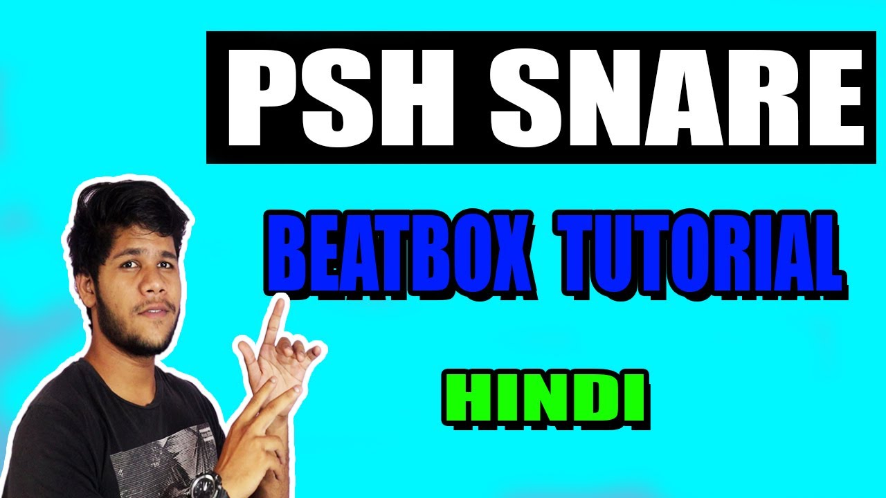 PSH Snare Sound Beatbox Tutorial in Hindi - YouTube