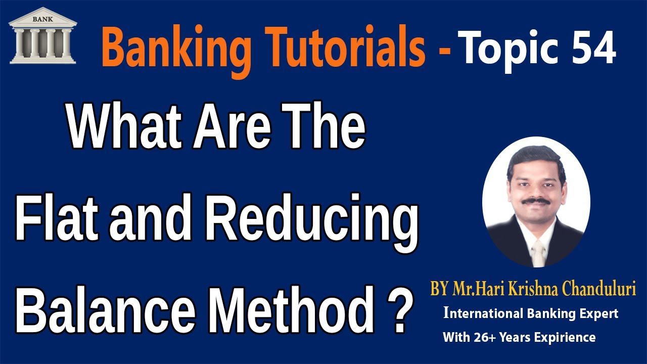What Are The Flat And Reducing Balance Method|Topic- 54|Banking Guru ...