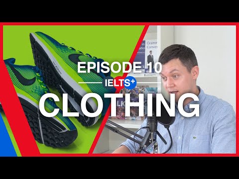 IELTS English Podcast - Speaking Topic: Clothes & Fashion