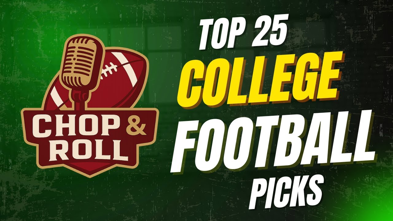 Chop & Roll Podcast: Weekly Top 25 Picks and Talk'n Ball - YouTube