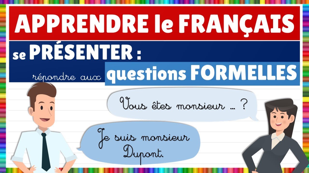 NOUVELLE VERSION *** Se présenter : répondre à des questions formelles ...