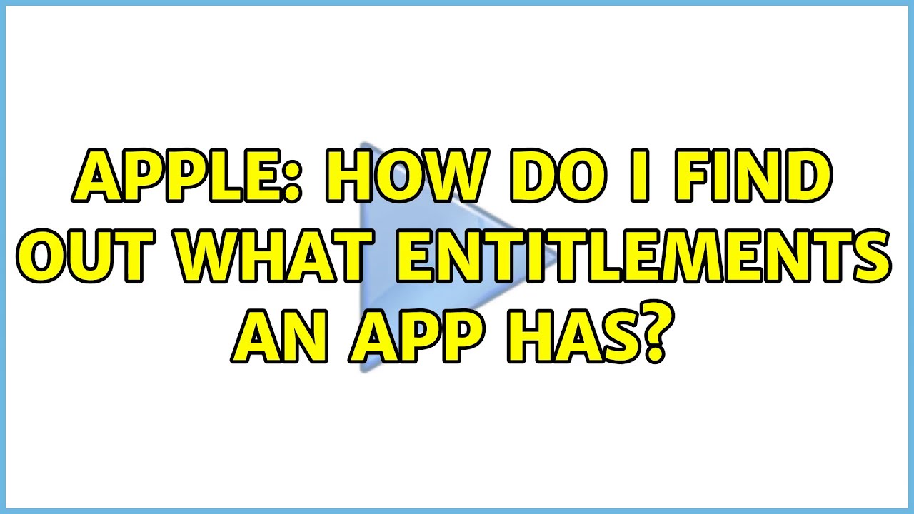 Apple: How do I find out what entitlements an app has? - YouTube