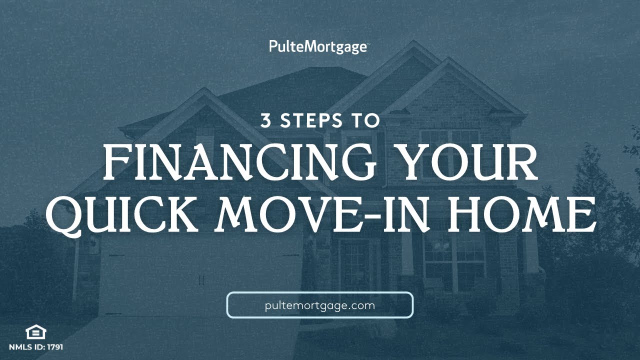 3 Steps to Financing Your Quick Move-In Home with Pulte Mortgage - YouTube