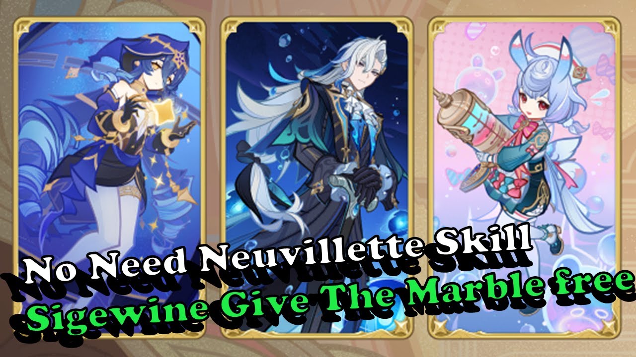 Sigewine Give the Marble to Neuvillette for FREE with Layla deck | TCG ...