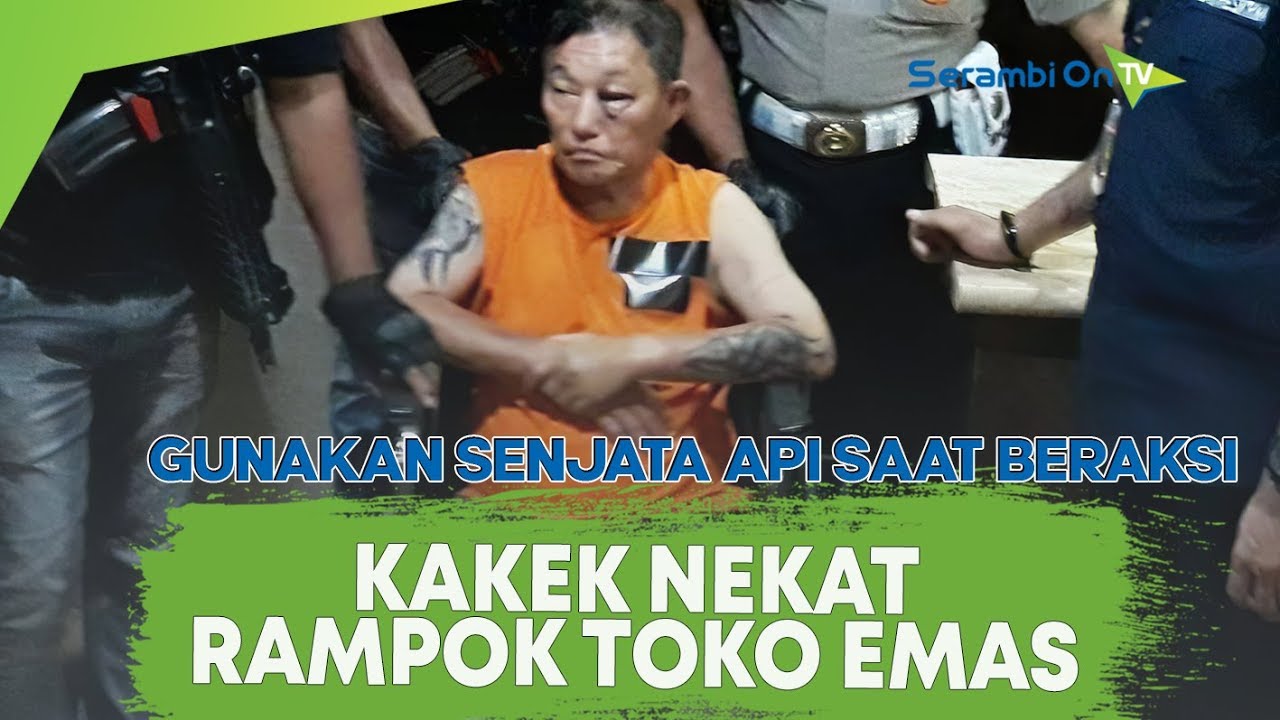 Kakek Rampok Toko Emas Sambil Tenteng Senjata Api - YouTube