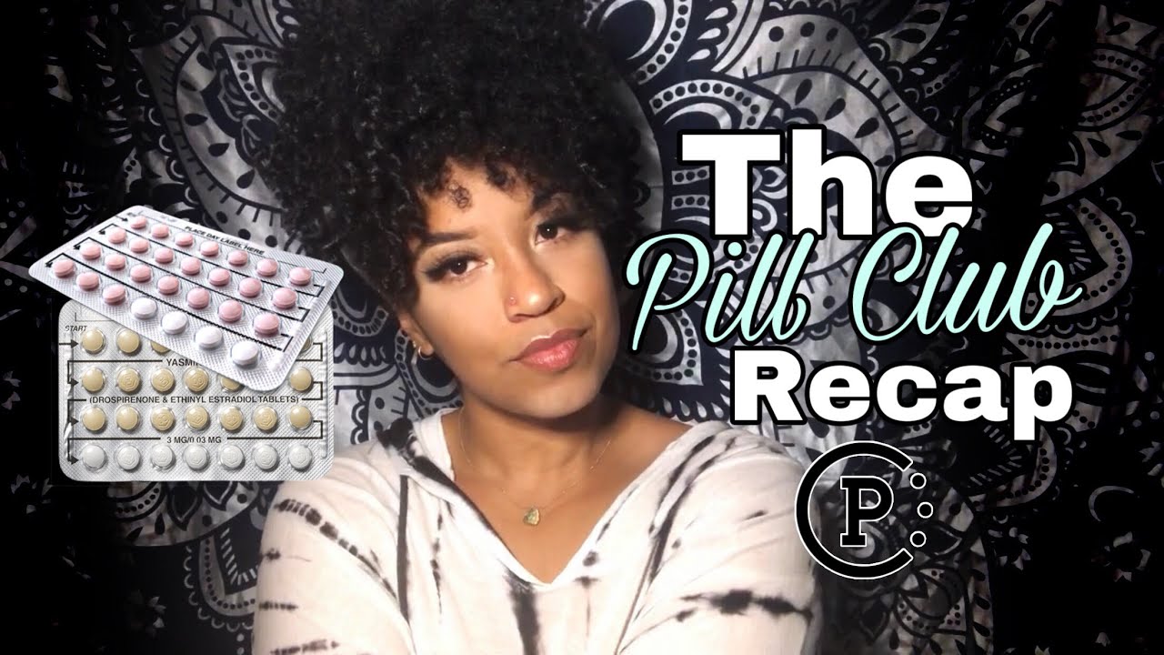 The Pill Club Recap - YouTube