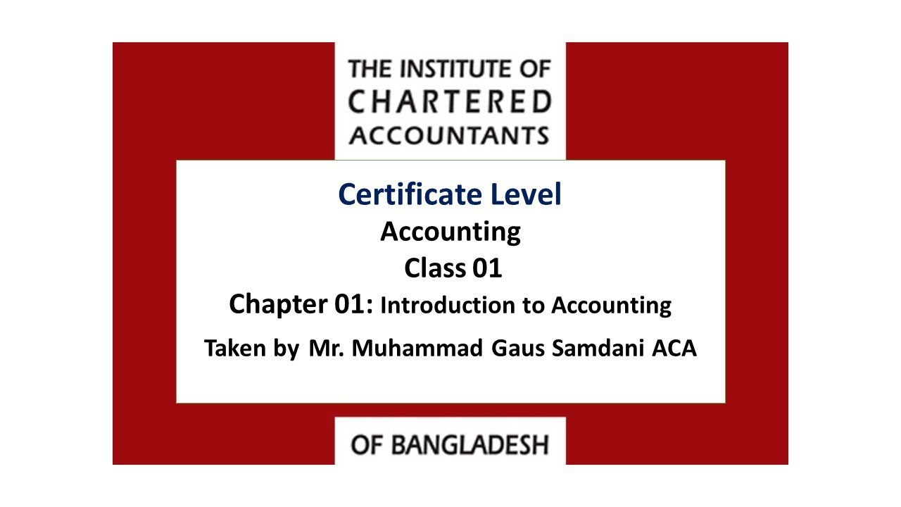 CL - Accounting - Chapter 01 - Introduction to Accounting - Taken by Mr ...