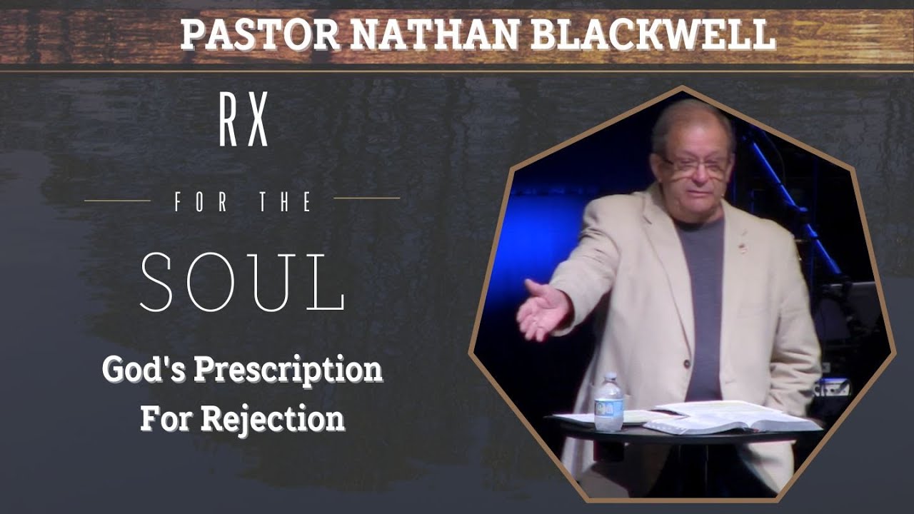 RX For The Soul | God's Prescription For Rejection | March 10, 2024 ...