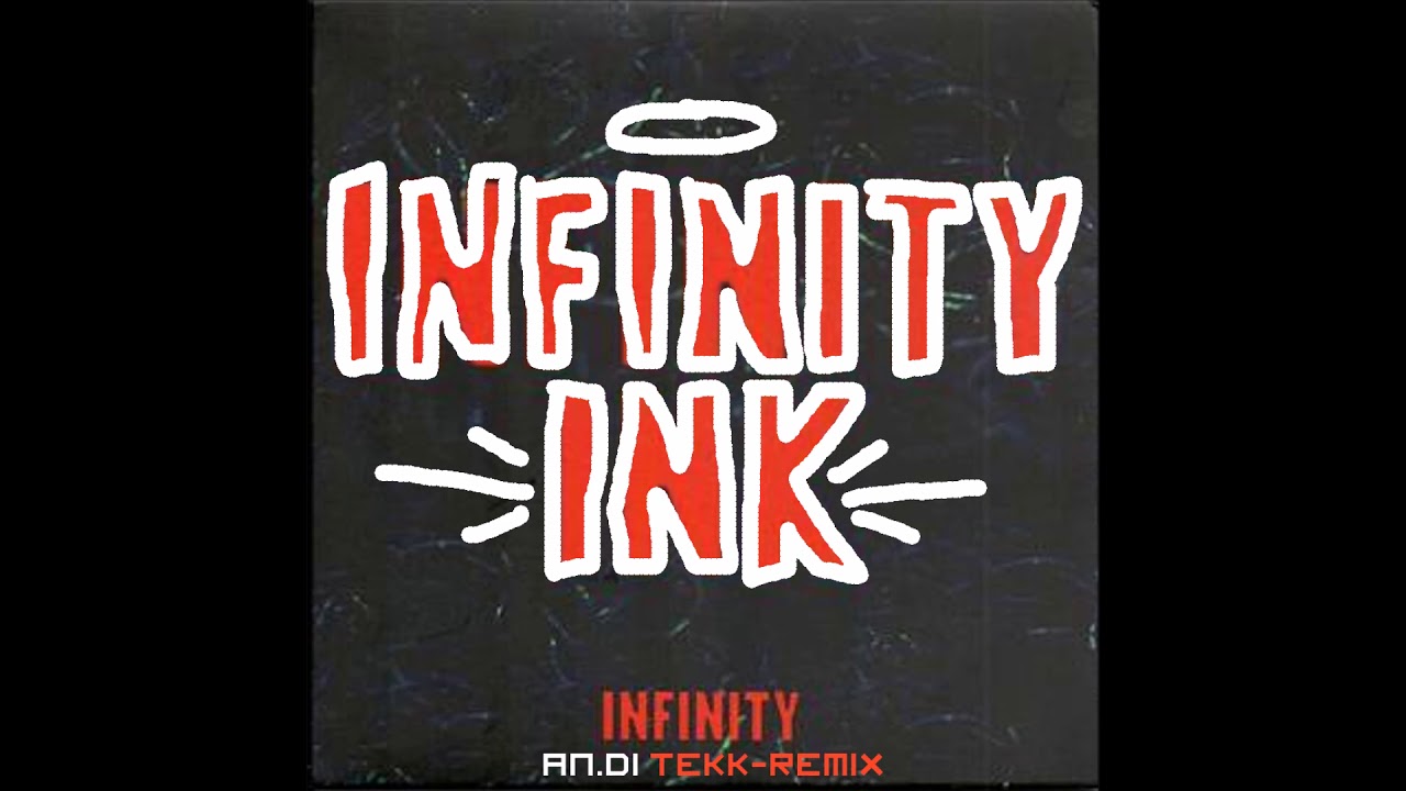 Infinity Ink - Infinity (AN.DI TEKK Remix) - YouTube