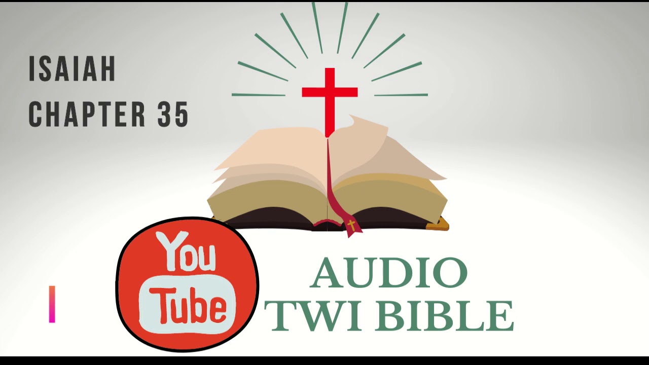 ️ Isaiah Chapter 35 - Audio Twi Bible reading 📖 - YouTube
