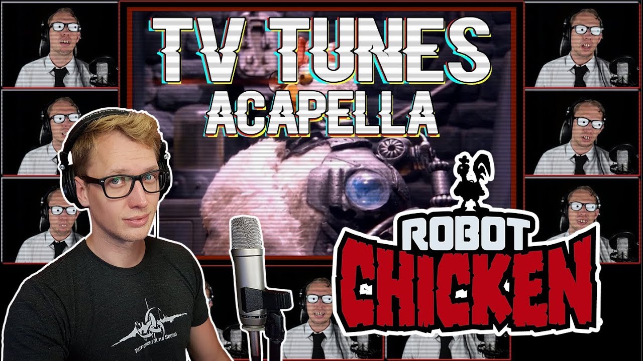 ROBOT CHICKEN Theme - TV Tunes Acapella - YouTube