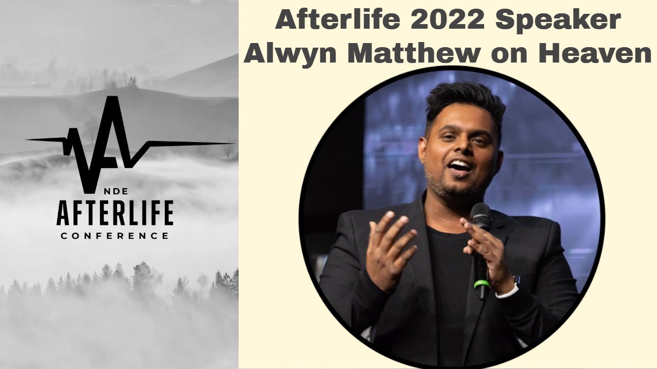 Afterlife 2022 Speaker Alwyn Matthew Talks About Heaven - YouTube