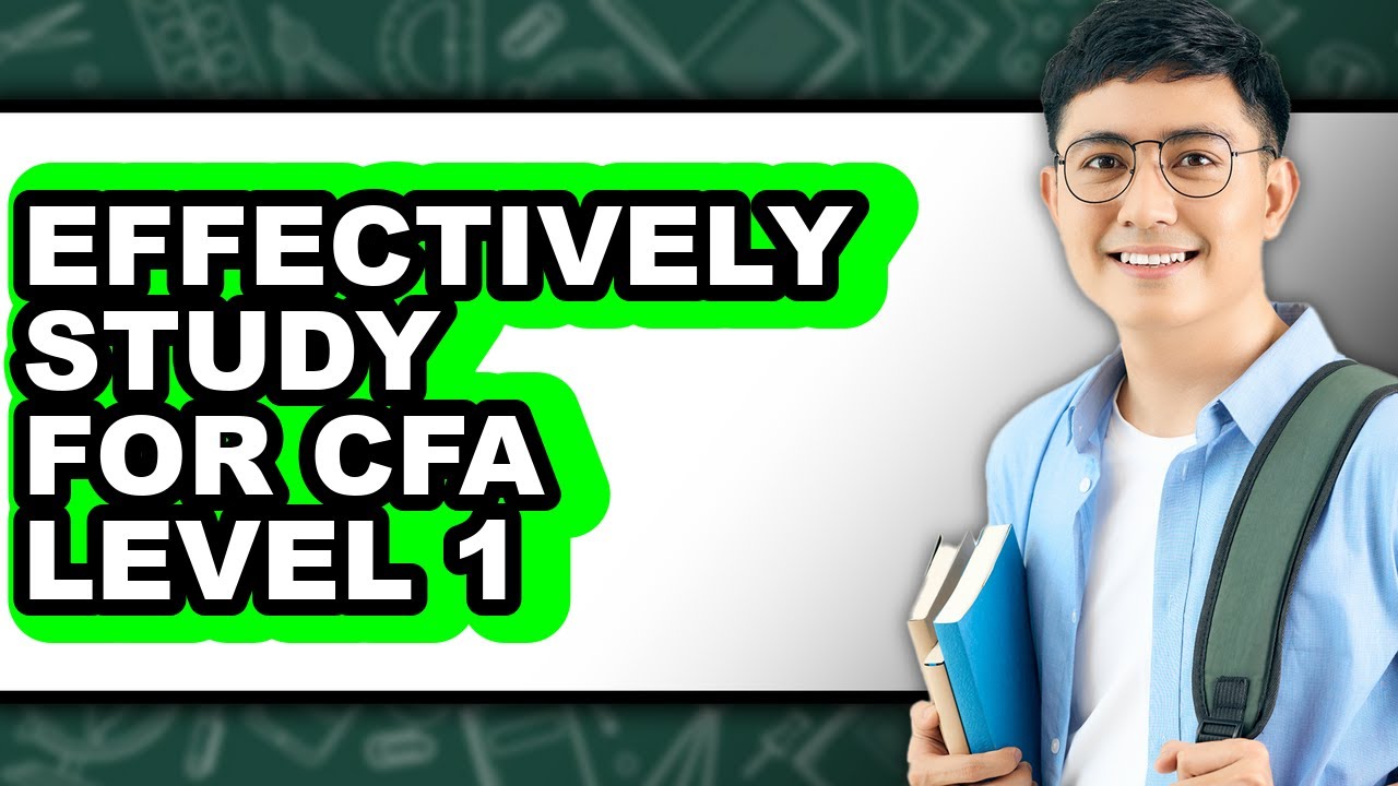 How To Effectively Study For CFA Level 1 (Easy Method) - YouTube