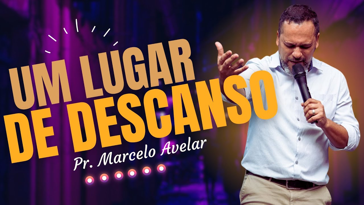Um Lugar de Descanso - Pr Marcelo Avelar #memctv - YouTube