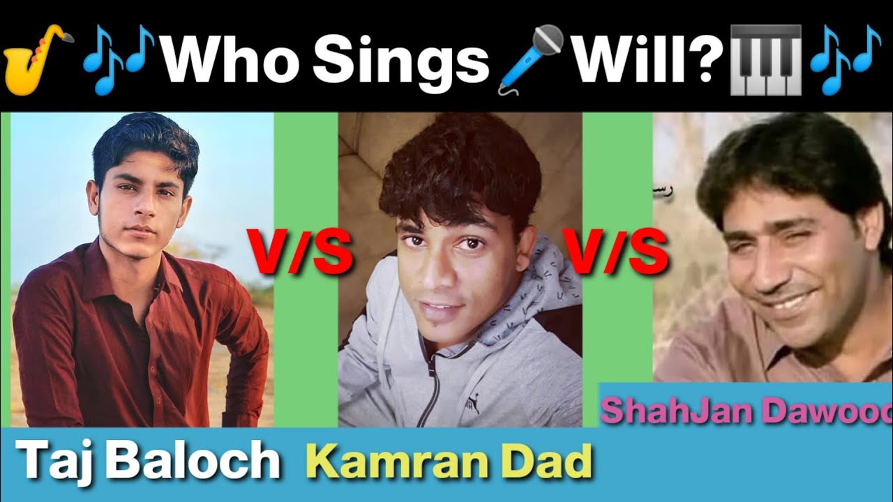 Kamran Dad Vs ShahJan Dawoodi Vs Taj Baloch|Who Sings Will?| Balochi ...