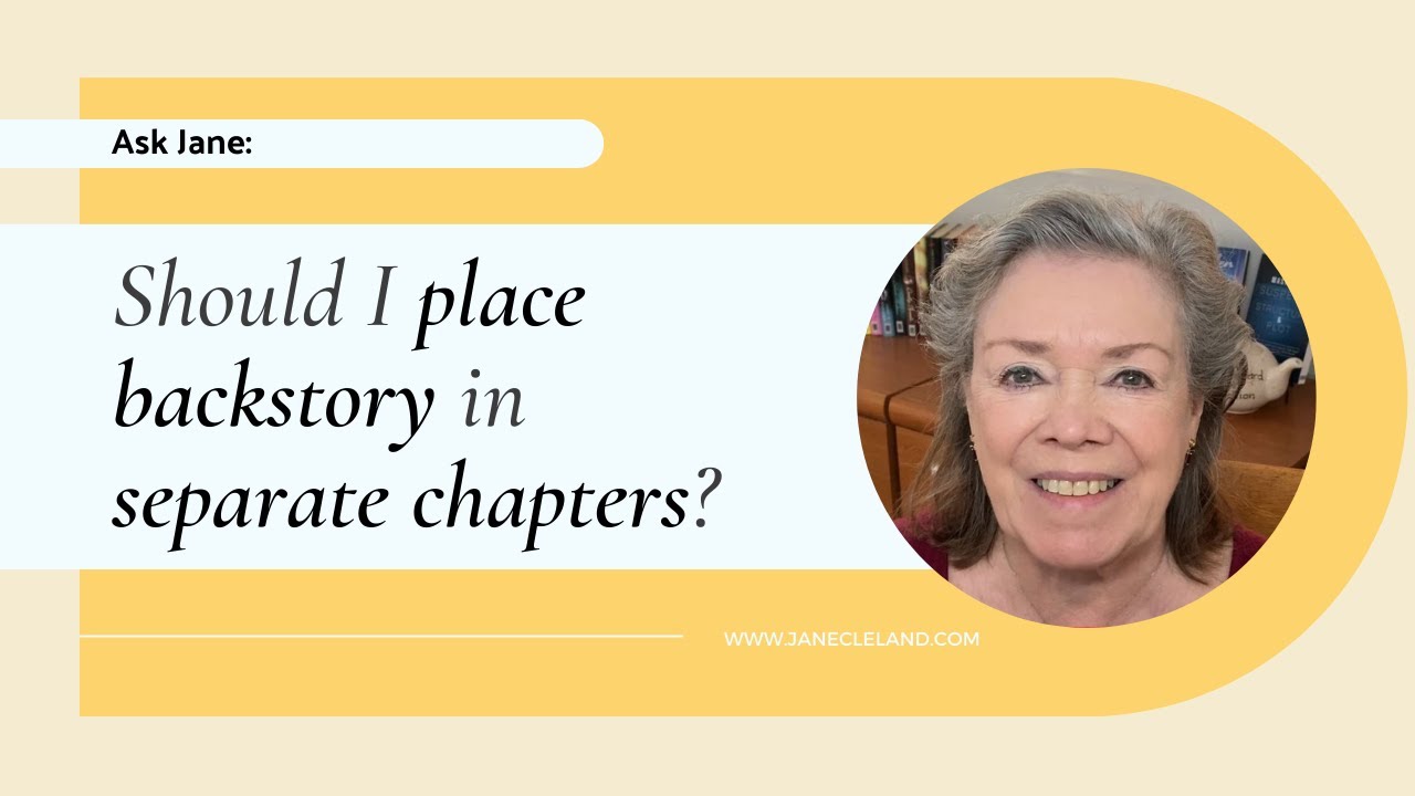 Ask Jane: Should I Place Backstory in Separate Chapters? - YouTube