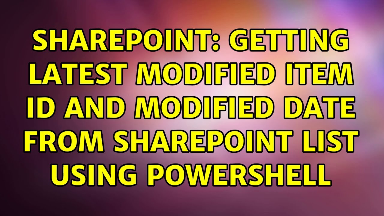 Sharepoint Getting Latest Modified Item ID And Modified Date From Sharepoint Getting Latest Modified Item ID And Modified Date From