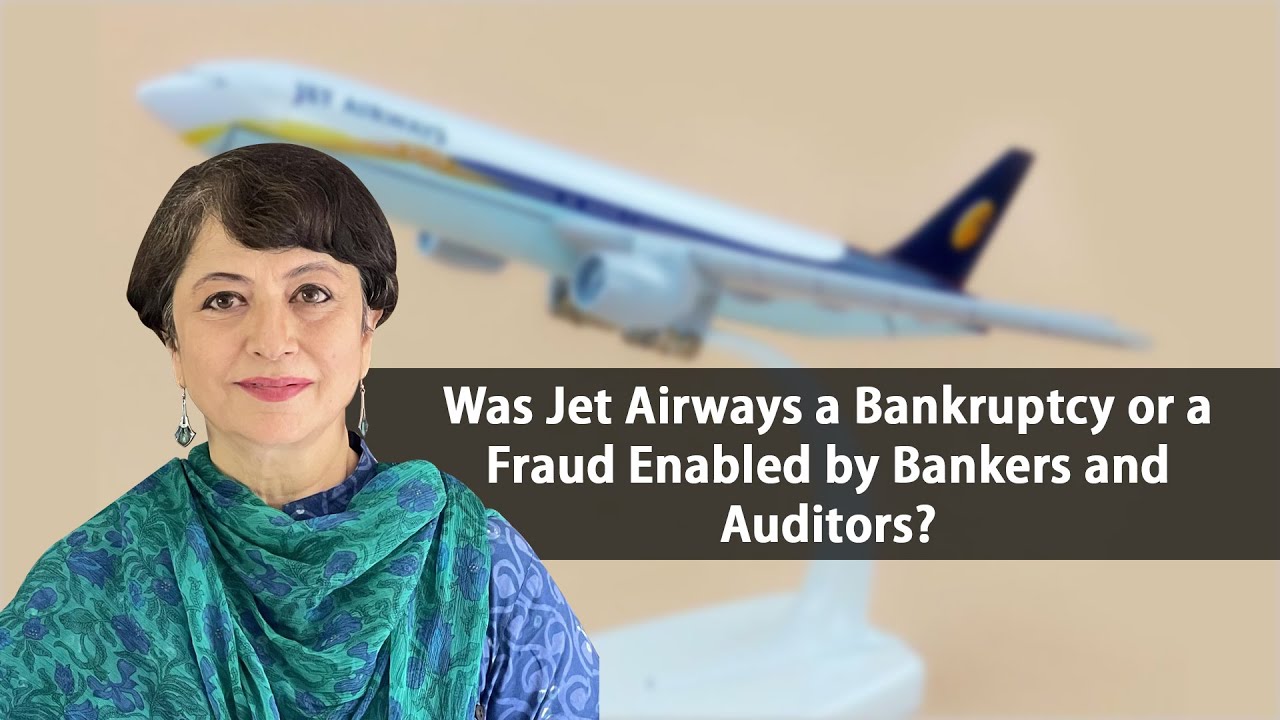 Was Jet Airways a Bankruptcy or a Fraud Enabled by Bankers and Auditors ...
