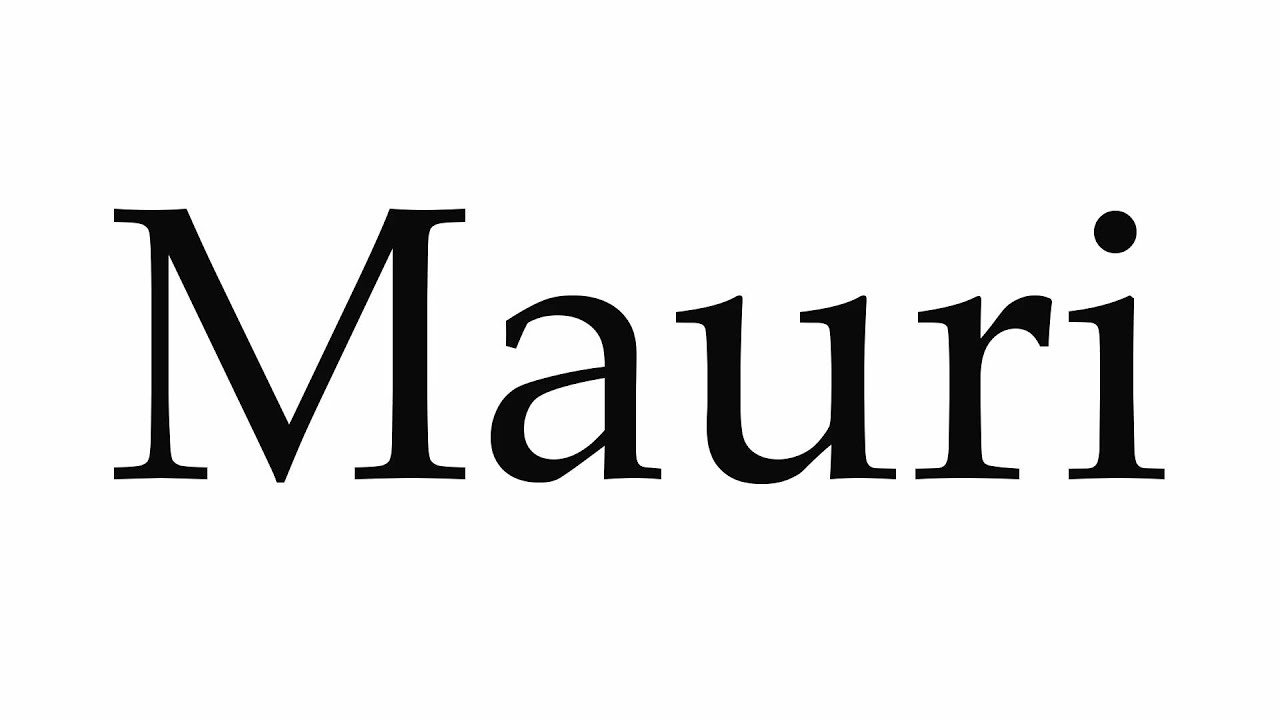 How to Pronounce Mauri - YouTube