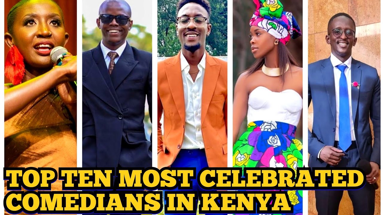 TOP TEN MOST CELEBRATED COMEDIANS IN KENYA - YouTube