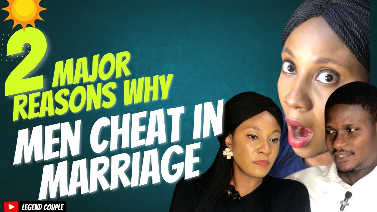 2 major reason why men cheat in MARRIAGE legend couple // marriage gist ...