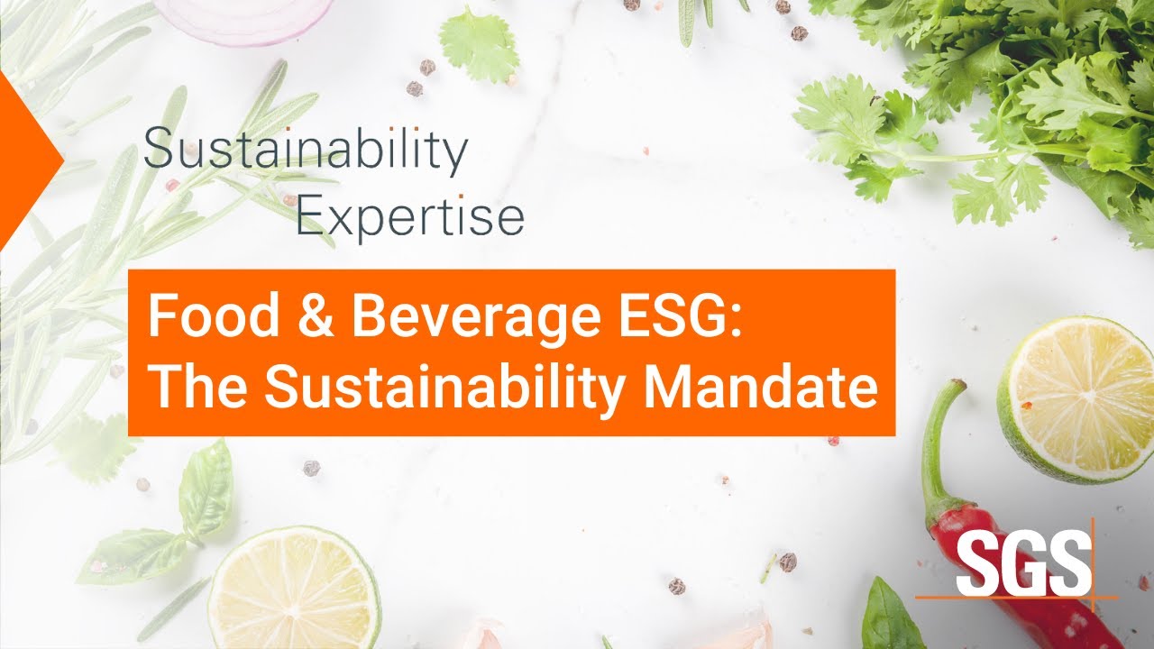 Food & Beverage ESG: The Sustainability Mandate - YouTube