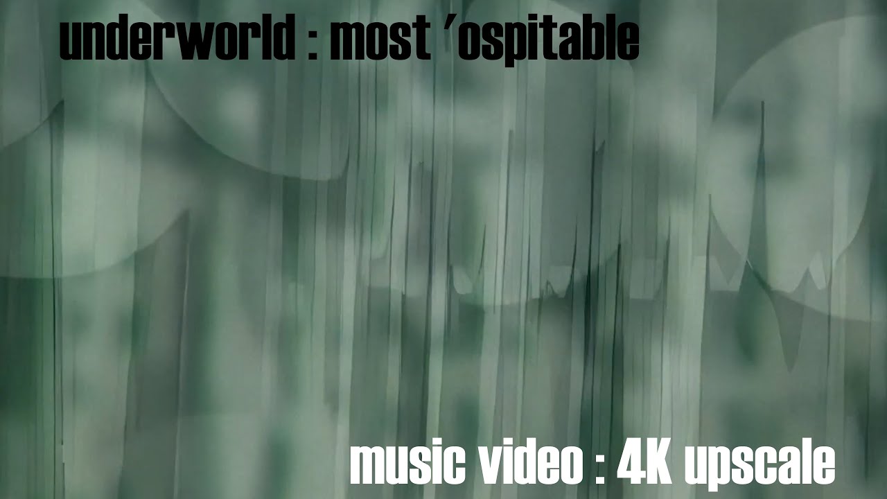 Underworld : Most 'Ospitable (Music Video) (4K UPSCALE) - YouTube