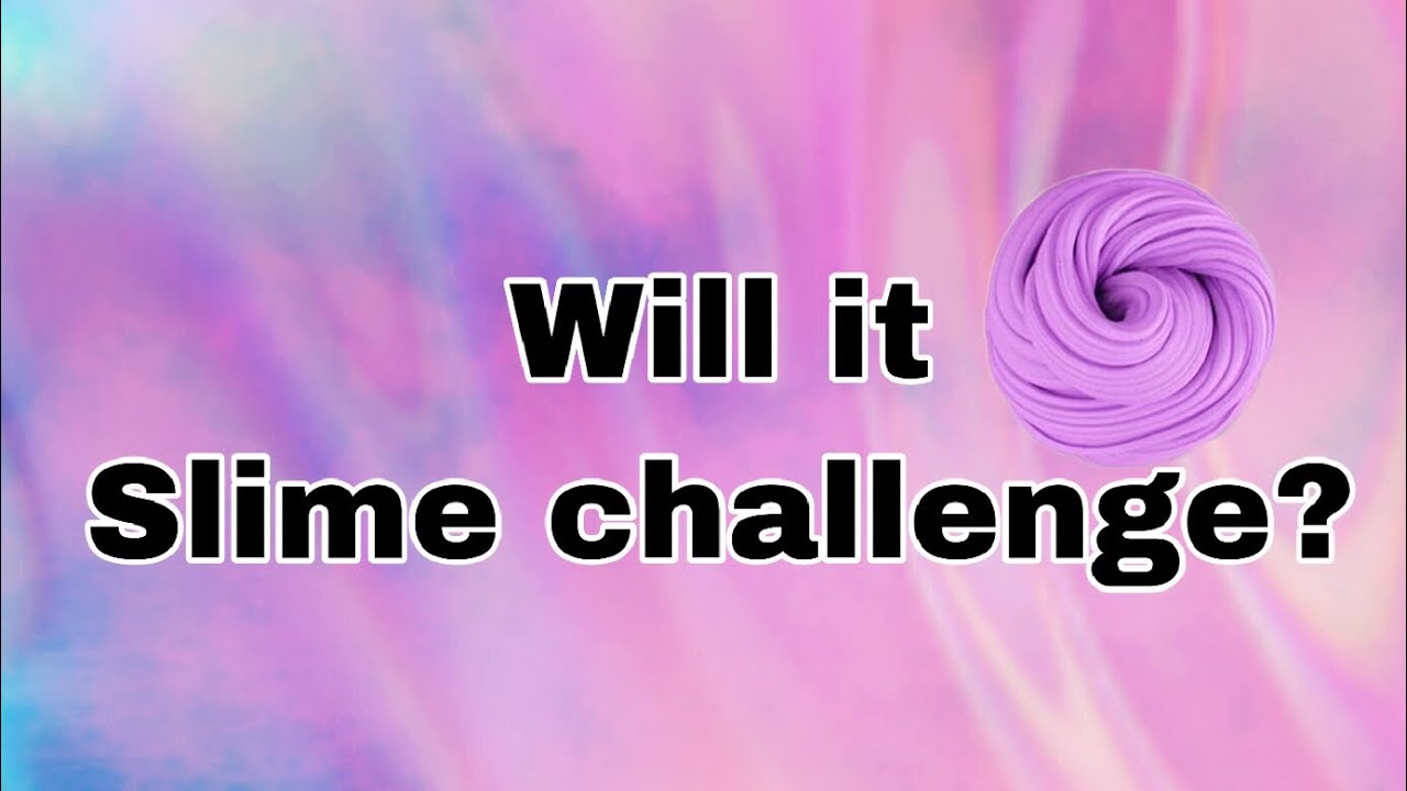 WILL IT SLIME CHALLENGE? - YouTube
