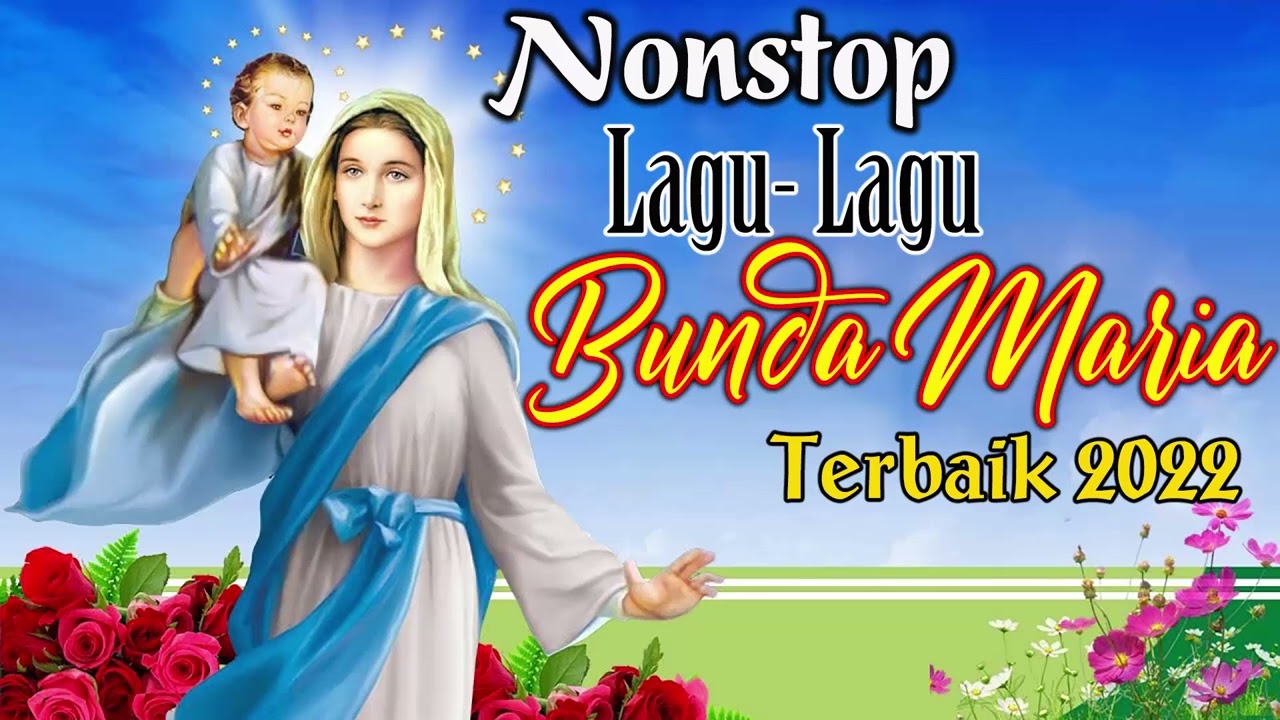 Pilihan Terbaik Lagu Maria Untuk Bulan Maria dan Bulan Rosario 2022 ...