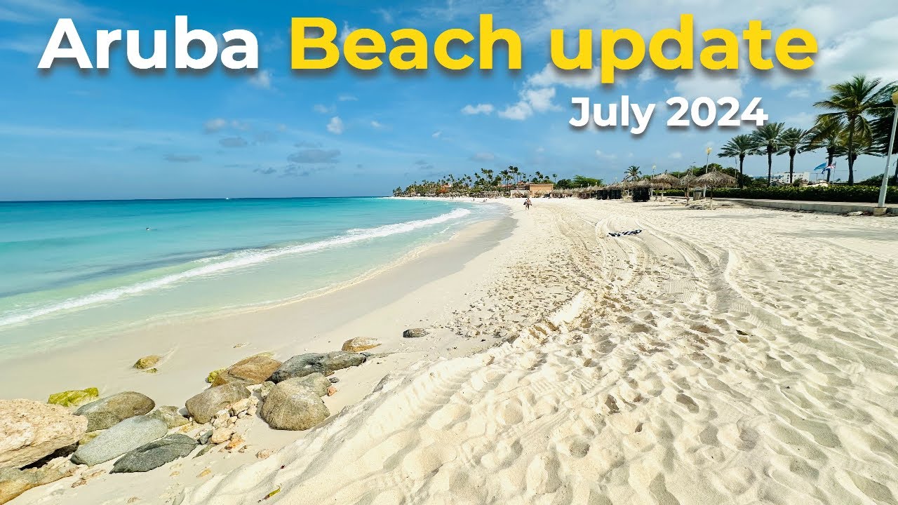 Aruba Beach update July 2024 - YouTube
