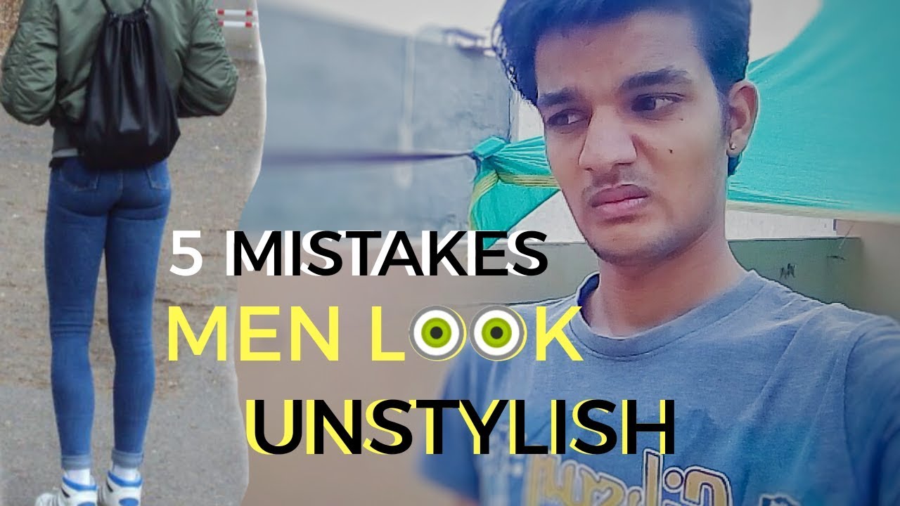 5 Style Mistakes That Men Look Unstylish | You Should Watch This! (in ...
