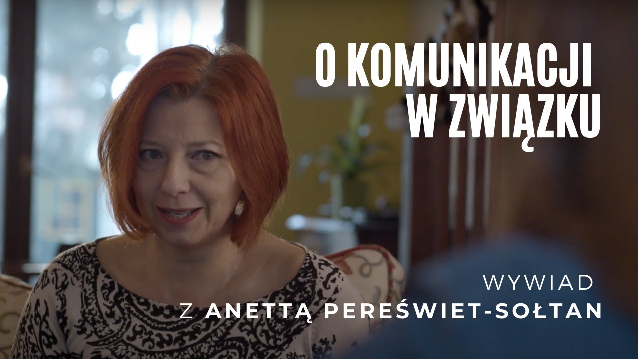 Komunikacja w związku - wywiad z Anettą Pereświet-Sołtan prowadzi ...