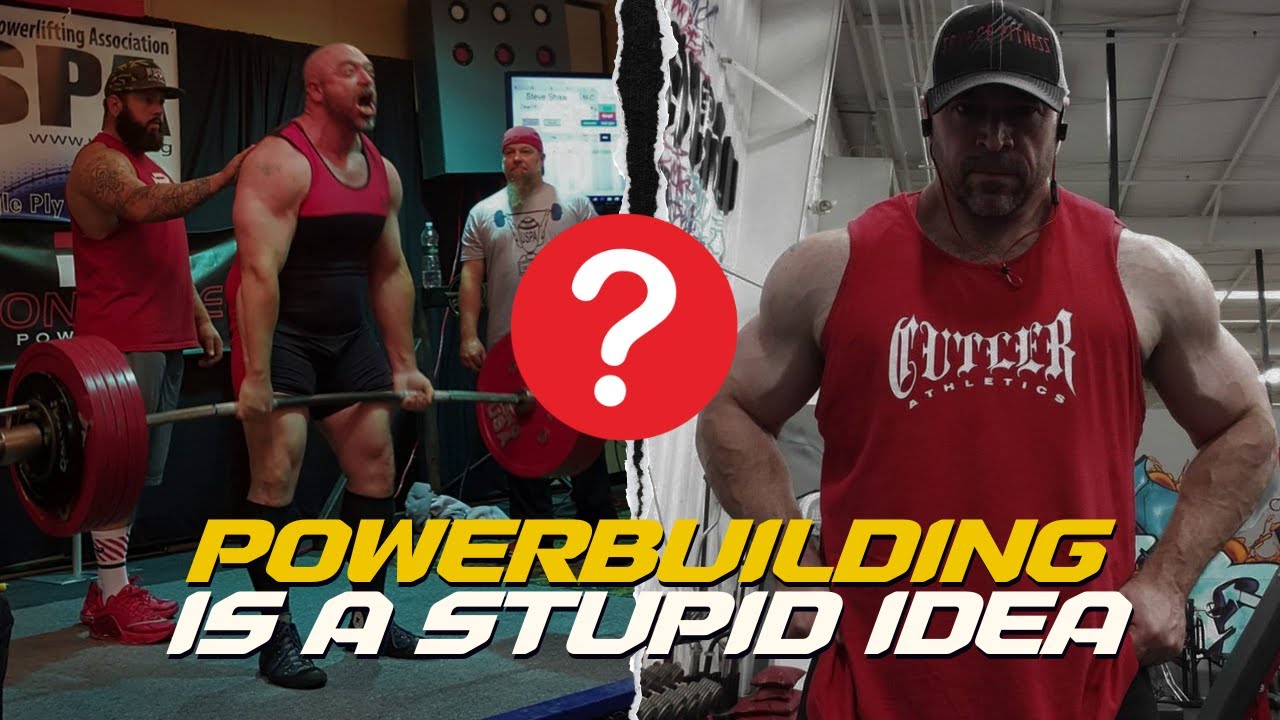 Powerbuilding is a STUPID Concept... Or, the ULTIMATE GOAL? - YouTube
