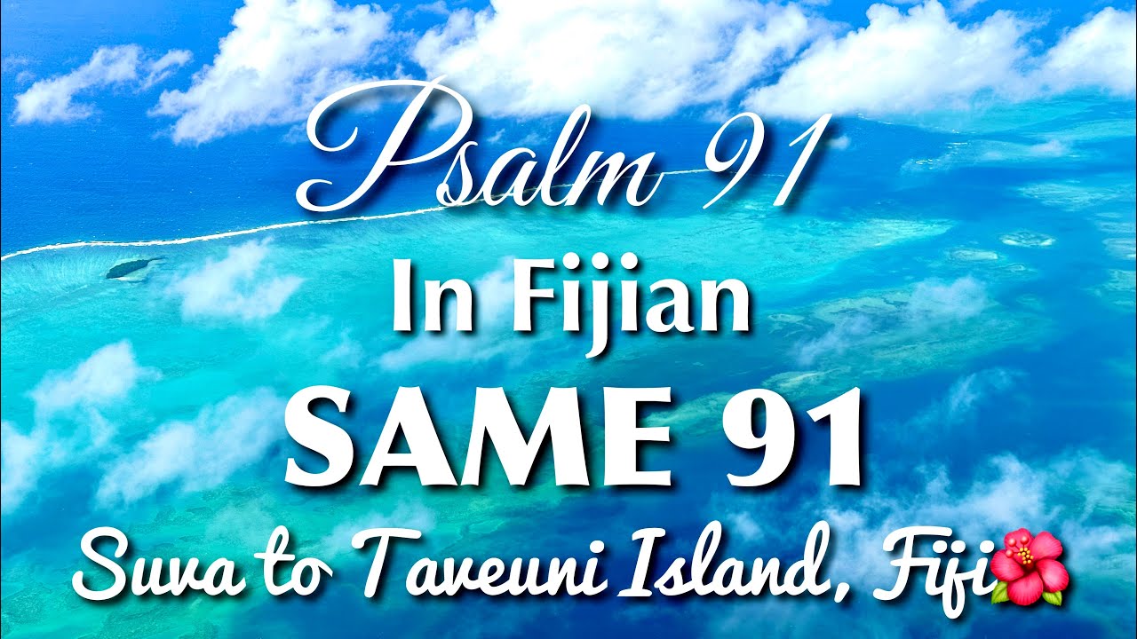 Psalm 91 Prayer in Fijian SAME 91 Suva ️ Taveuni Island, Fiji🌺 #fiji ...